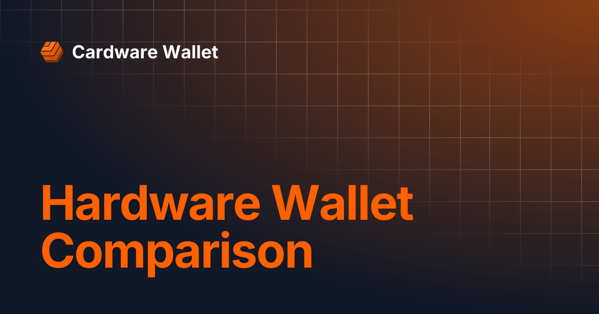 Hardware Wallet Comparison | Cardware Wallet