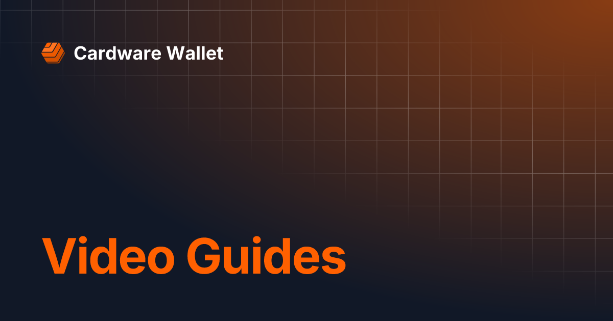 Video Guides | Cardware Wallet