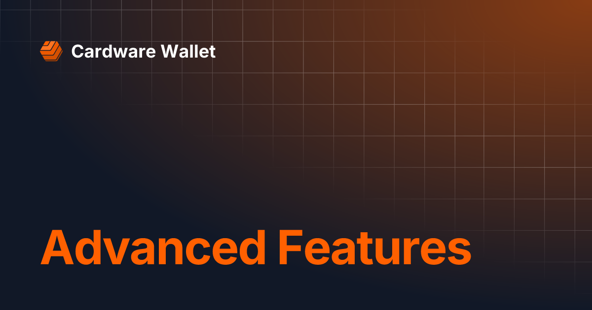 Advanced Features | Cardware Wallet